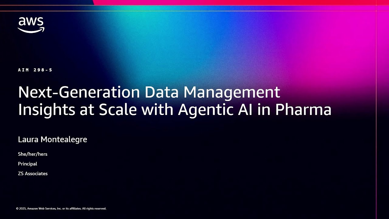 AWS re:Invent 2025 - Next-Generation Data Management — Insights at Scale with Agentic AI in Pharma