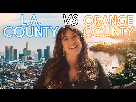 Comparing LA County and Orange County, CA! | Best Pros and Cons