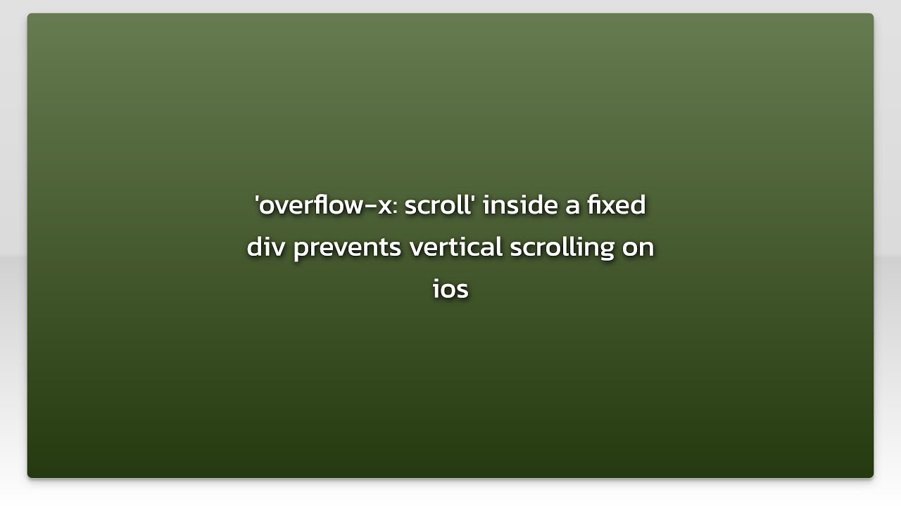 'overflow-x: scroll' inside a fixed div prevents vertical scrolling on ios