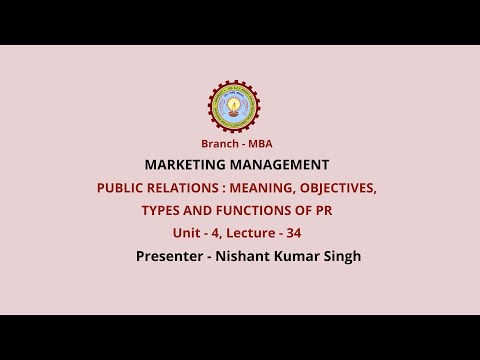 Marketing Management| Public Relations: Meaning, Objectives, Types And Functions Of PR| AKTU