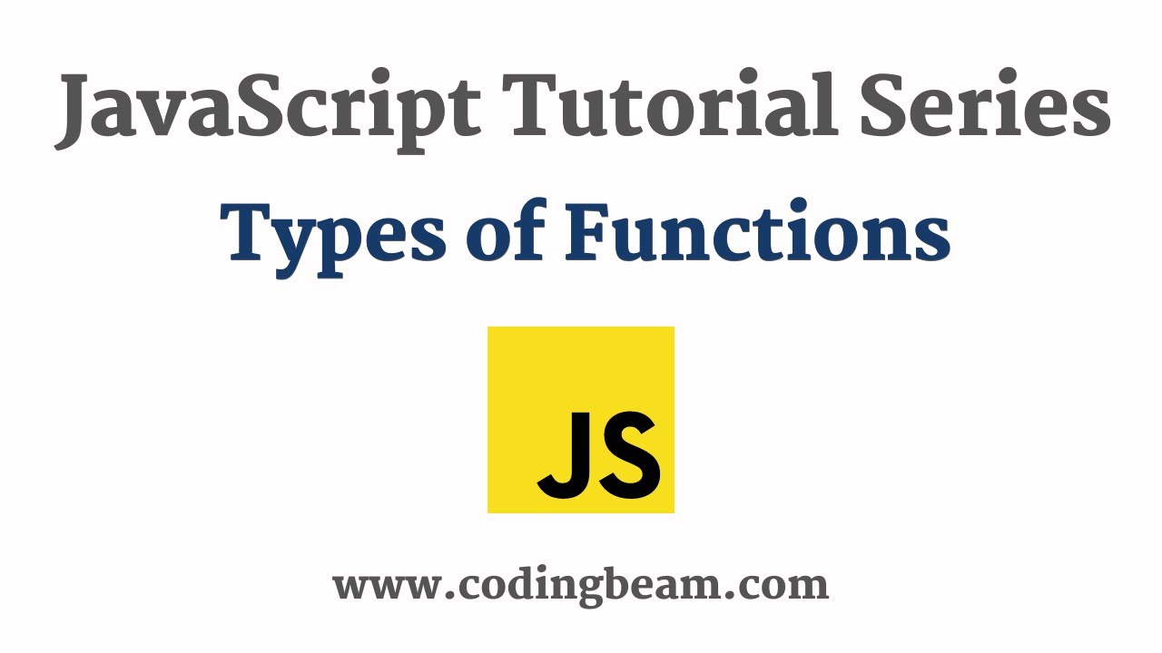 #6 Types of Functions in JavaScript | JavaScript Tutorial Series | Coding Beam