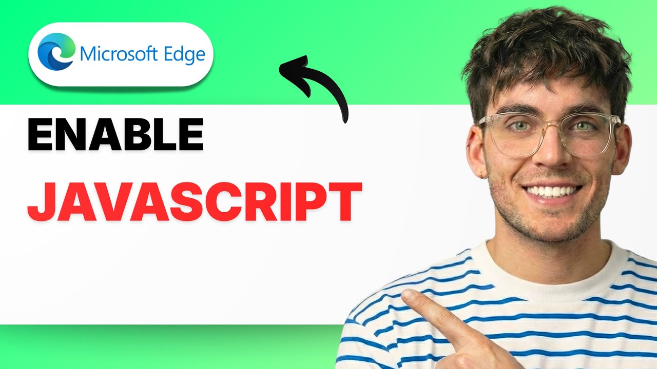 How to Enable Javascript in Microsoft Edge [2026 Full Guide]