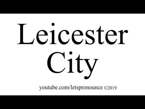 How to Pronounce Leicester City