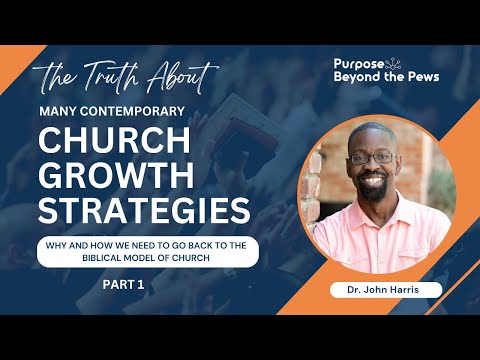 The Truth About Many (not all) Church Growth Strategies Part 1
