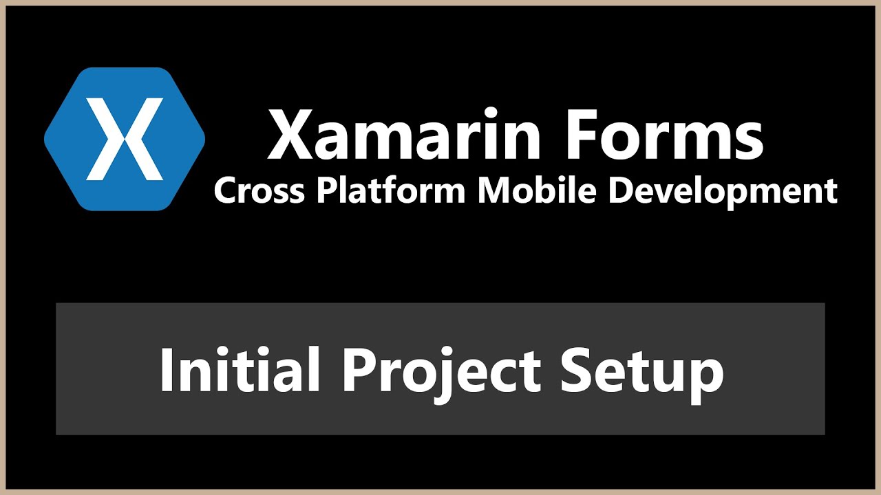 Initial Project Setup | Xamarin Forms C# Android iOS Tutorial