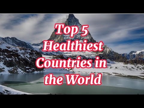 TOP 5 HEALTHIEST COUNTRIES IN THE WORLD