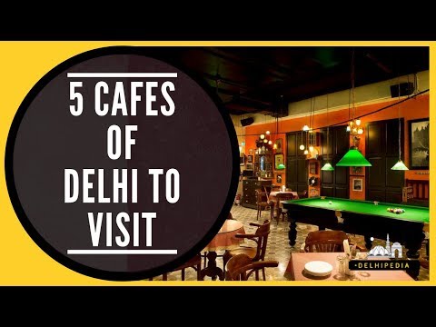5 Cafe's Of Delhi to Visit - Delhipedia Recommends !