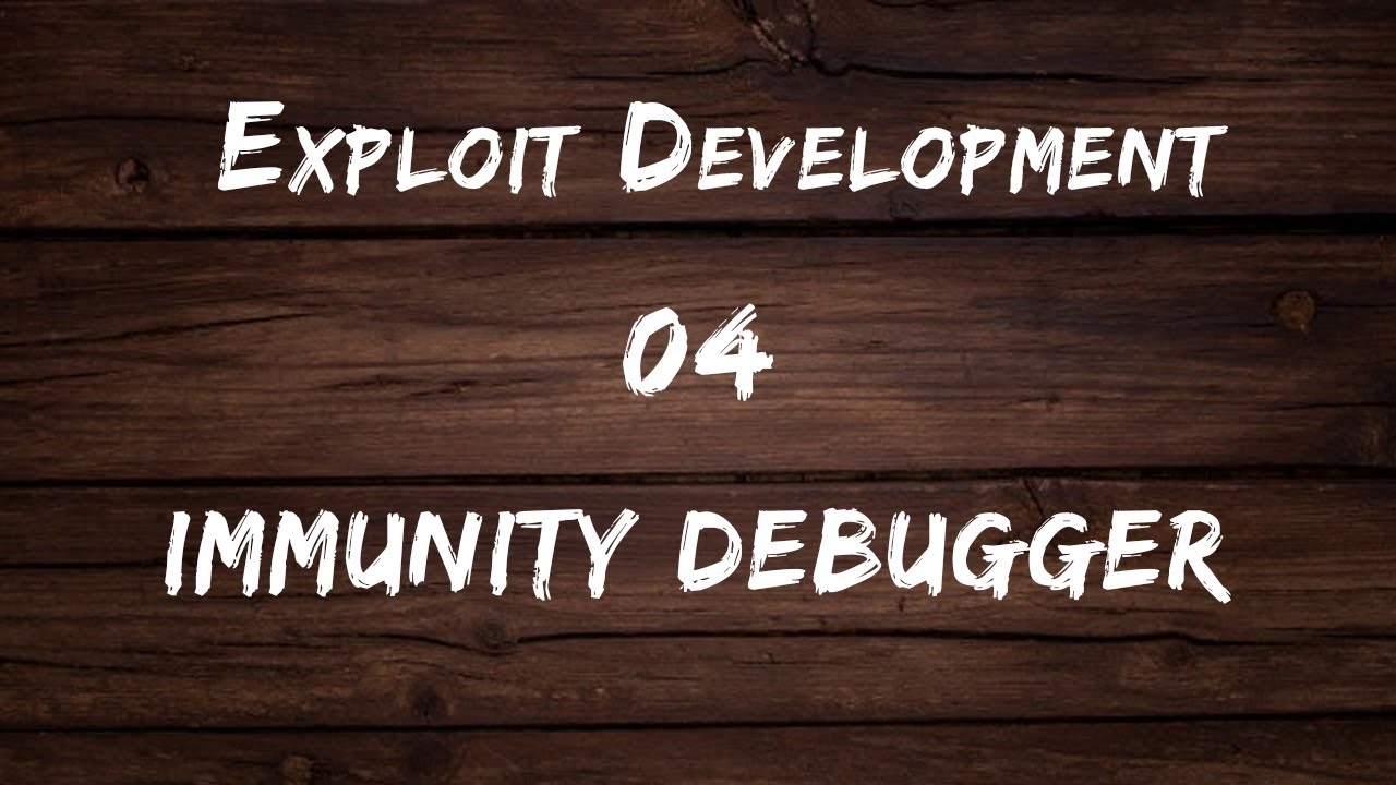 Win32 Exploit Development - 04 Immunity Debugger