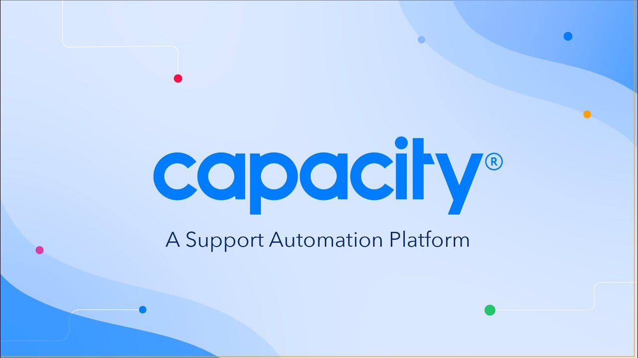 Capacity -- A Support Automation Platform