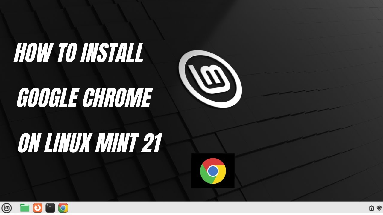 How to Install Chrome on Linux Mint 22 |  Step By Step Tutorial