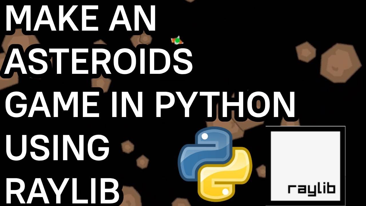 Make an Asteroids Clone in Python Using Raylib