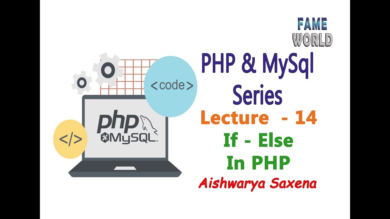 Lecture - 14 - Conditional Statements -If..Else In PHP - PHP & MySql Series