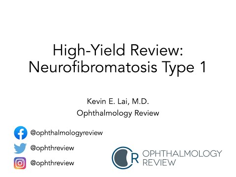 Quick Review: Neurofibromatosis Type 1
