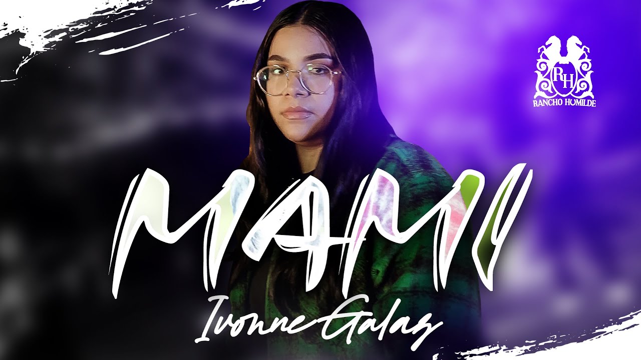 Lyrics & Translations of Mami by Ivonne Galaz | Popnable