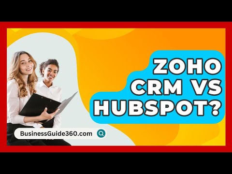 Zoho CRM Vs Hubspot? - BusinessGuide360.com