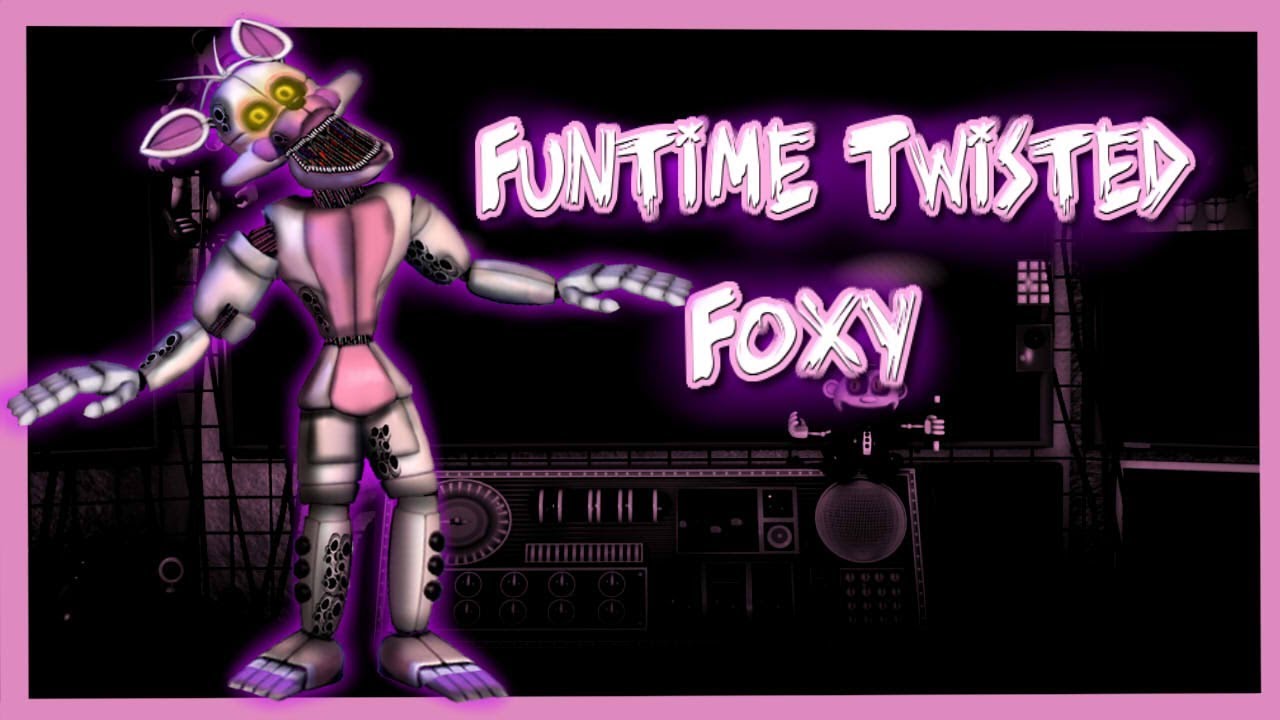 [SpeedEdit FnaF] Funtime Twisted Foxy