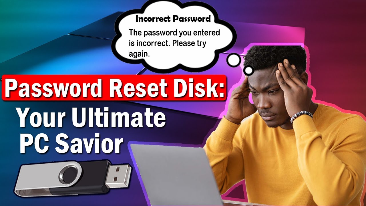 Forgotten Password? No Problem: Create a Password Reset Disk Now