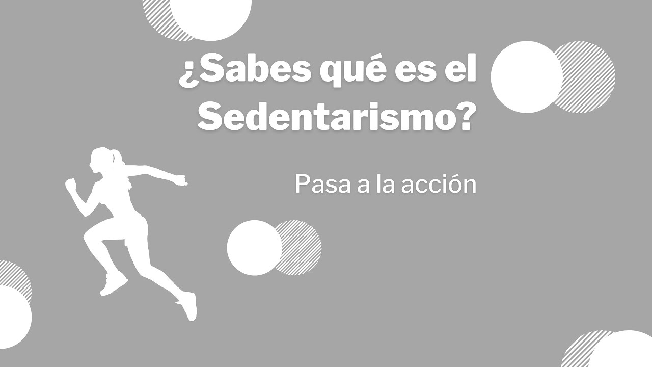 ¿Sabes qué es el sedentarismo?