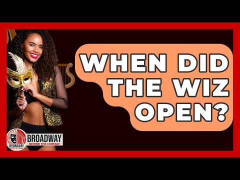 When Did The Wiz Open? - Broadway Behind The Curtain
