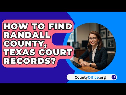 How To Find Randall County, Texas Court Records? - CountyOffice.org
