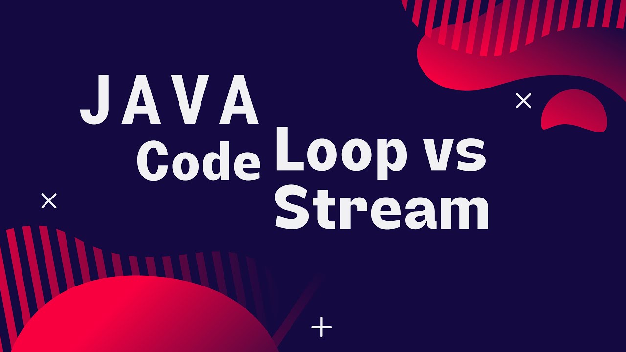 Java - Loops vs Stream - Which is Better for you?