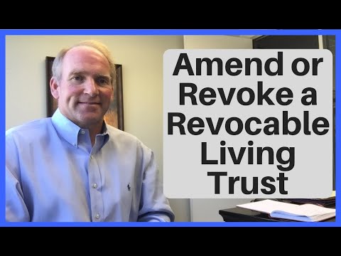 How to Amend or Revoke a Revocable Living Trust