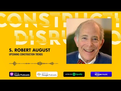 S. Robert August – Upcoming Construction Trends