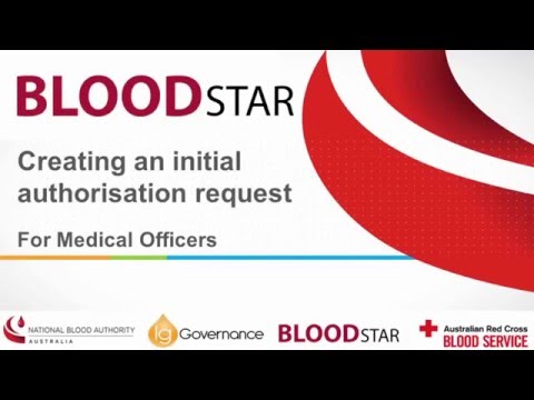 BloodSTAR Medical Officer role – Creating an initial authorisation request
