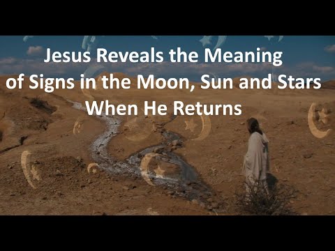 Jesus Reveals the Meaning of Signs in the Moon, Sun and Stars