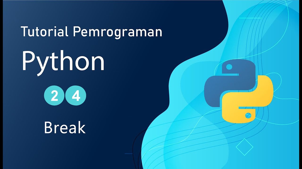 Tutorial Dasar Python #24 - Break