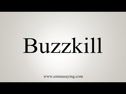 How To Say Buzzkill