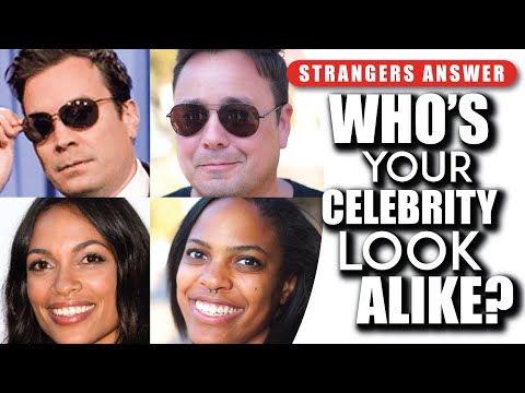 STRANGERS ANSWER: who's your celebrity look alike?