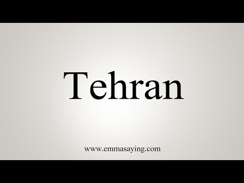 How To Say Tehran