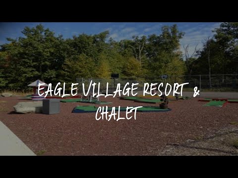 Eagle Village Resort & Chalet Review - Bushkill , United States of America