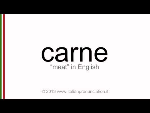 Italian pronunciation of carne, meat
