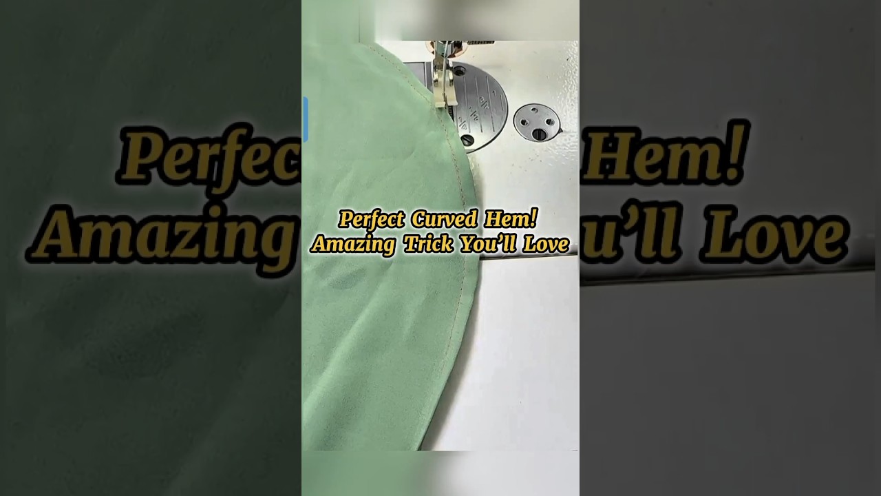 Easy way to Sew curved hems