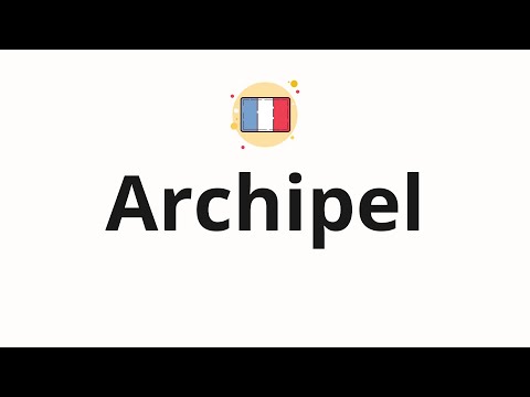 How to pronounce Archipel