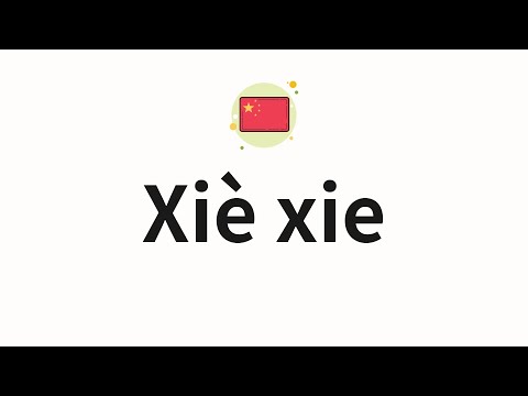 How to pronounce Xiè xie (Thank you in Chinese)