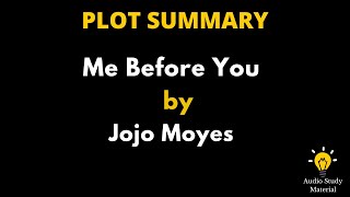 Plot Summary Of Me Before You By Jojo Moyes - Me Before You By Jojo Moyes | A Quick Summary