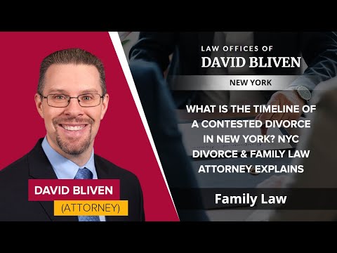 What Is The Timeline Of A Contested Divorce In New York? NYC Divorce & Family Law Attorney Explains