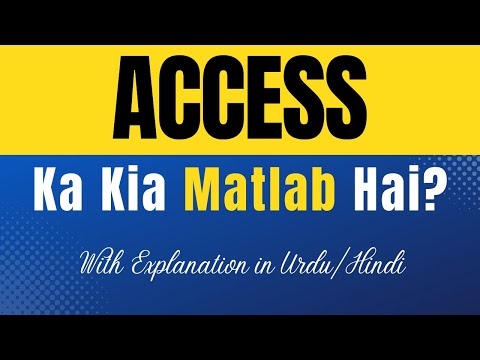 Access Meaning in Urdu With Explanation | Access Ka Kia Matlab Hota Hai | Urdu/Hindi