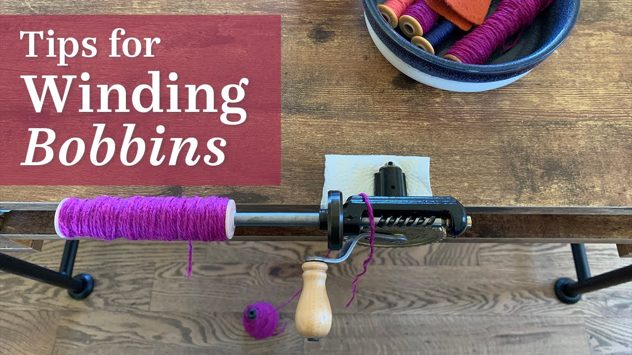 How to Wind a Bobbin + Tips for Better Bobbins