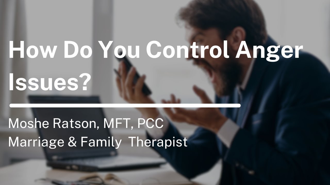 How Do You Control Anger Issues?