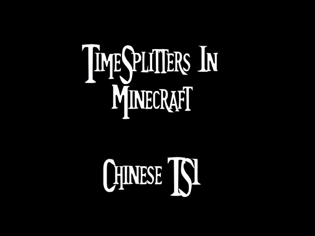 Chinese (TimeSplitters) Minecraft Map