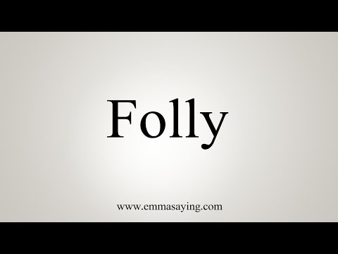 How To Say Folly