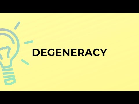 What is the meaning of the word DEGENERACY?