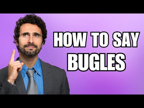 How To Pronounce Bugles (Correctly)