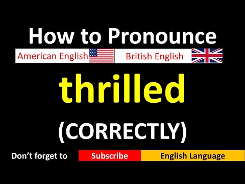 How to Pronounce thrilled in British and American English