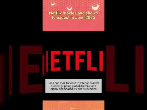 Netflix movies and shows to expect in June 2025