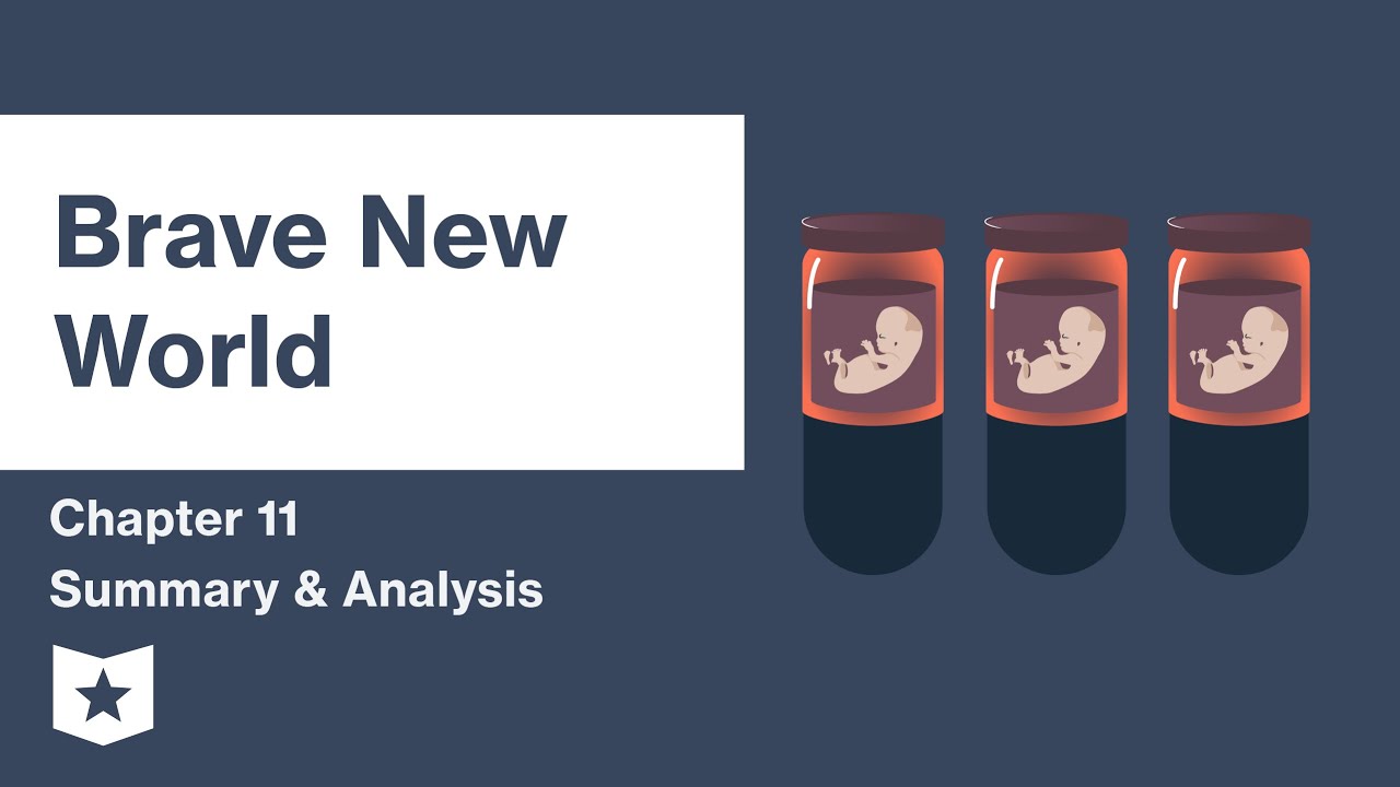 Brave New World | Chapter 11 Summary & Analysis | Aldous Huxley